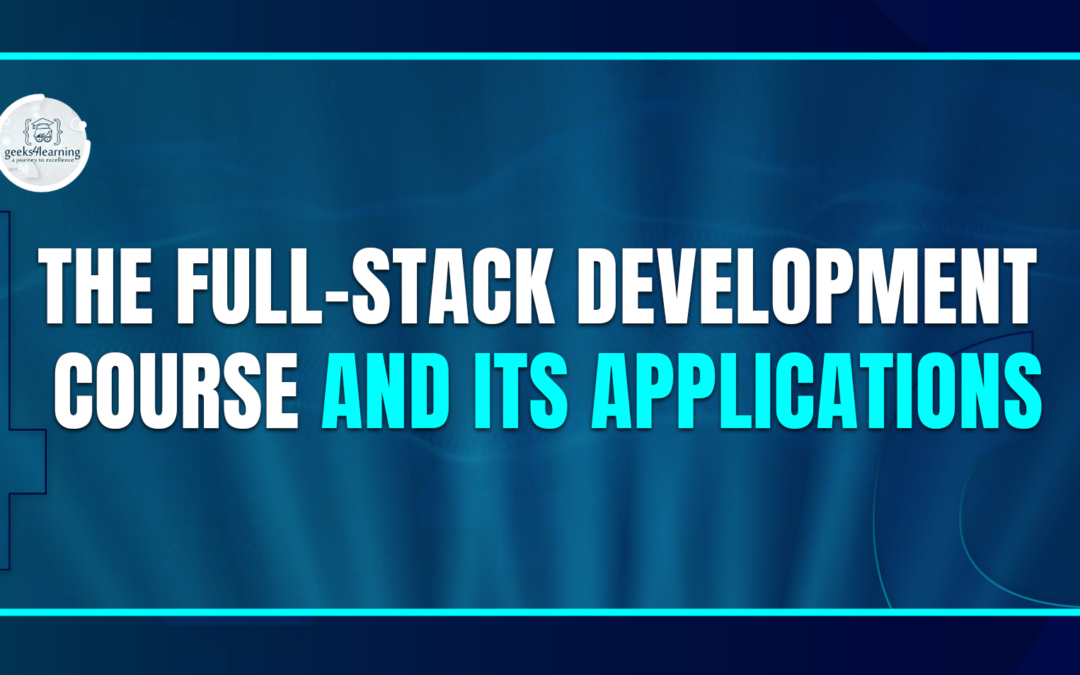 The Full-Stack Development Course and its Applications - My Blog